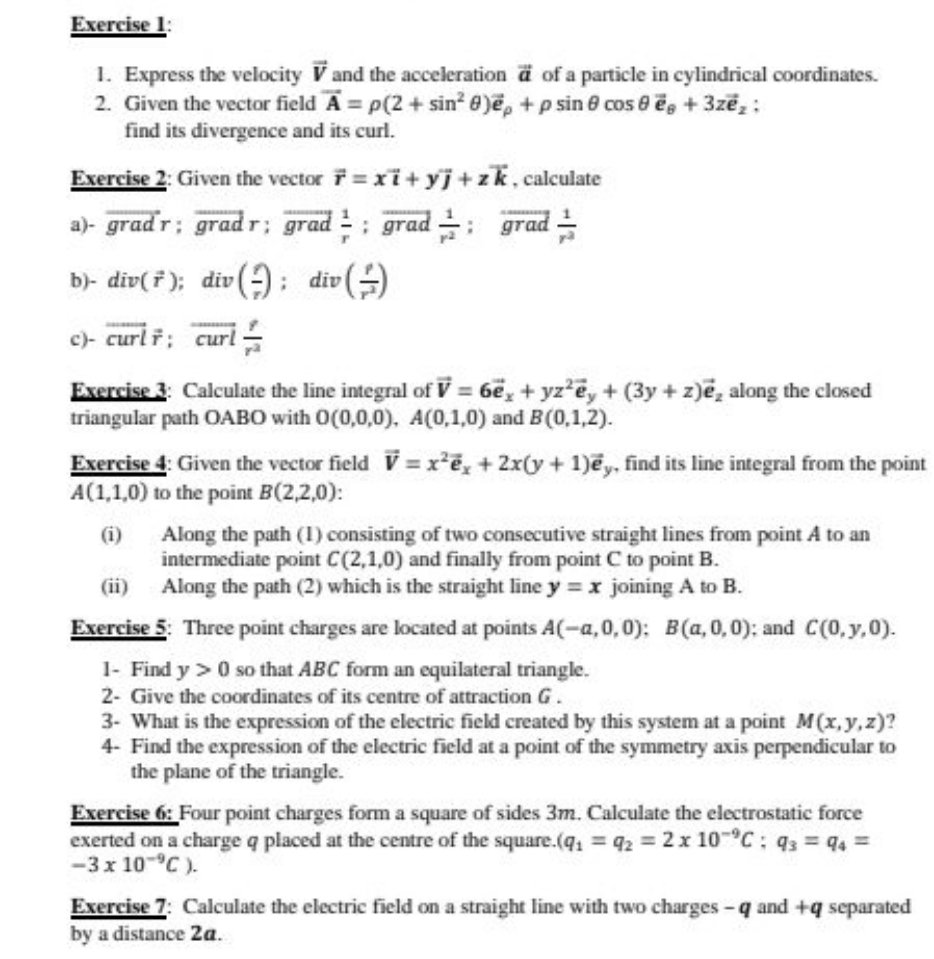 Here are several exercises related to vector calculus and electromagnetis..
