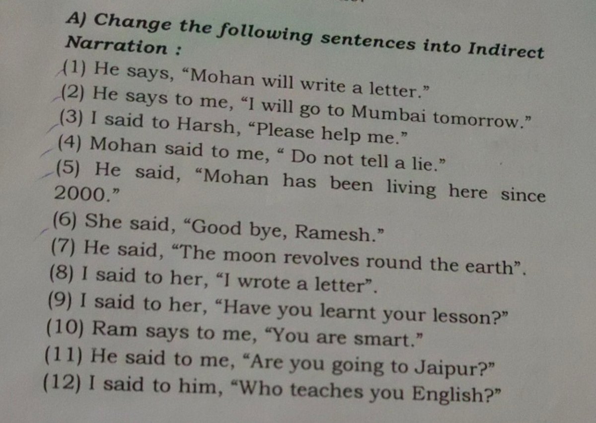 A) Change the following sentences into Indirect Narration: (1) He says,