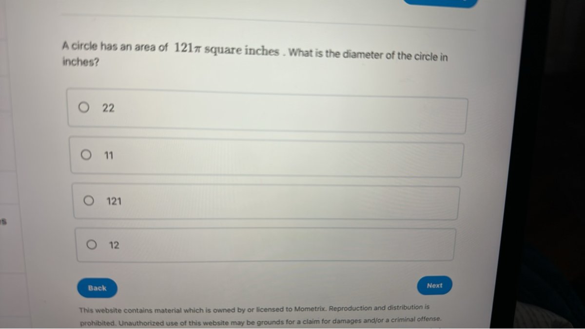 A circle has an area of 121\pi square inches. What is the diameter of the..