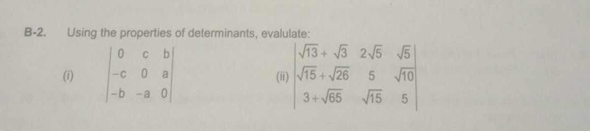 Using the properties of determinants, evaluate: (i) \begin{vmatrix} 0
