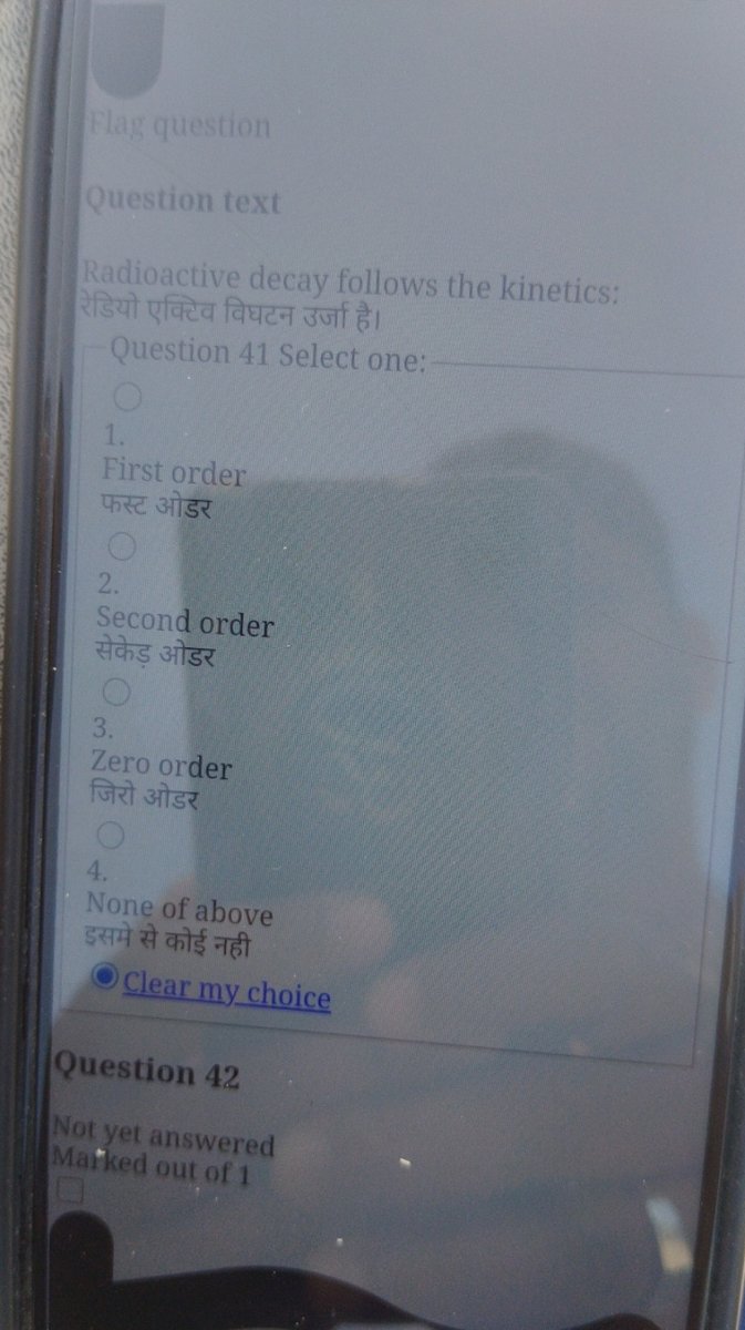 Radioactive decay follows the kinetics: Question 41 Select one: First or..