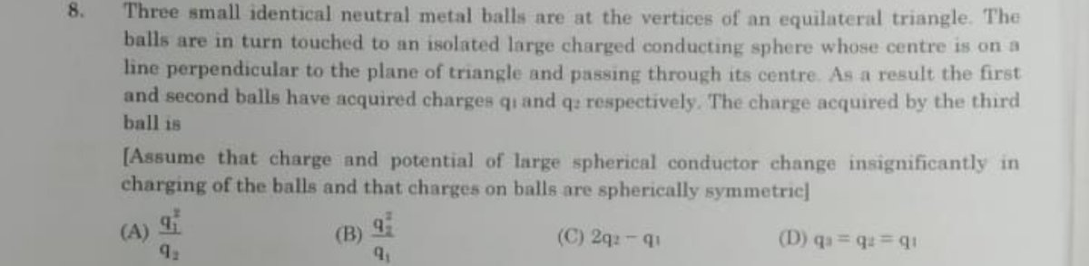 Three small identical neutral metal balls are placed at the vertices of a..