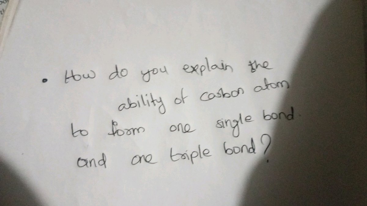 How do you explain the ability of a carbon atom to form one single bond a..