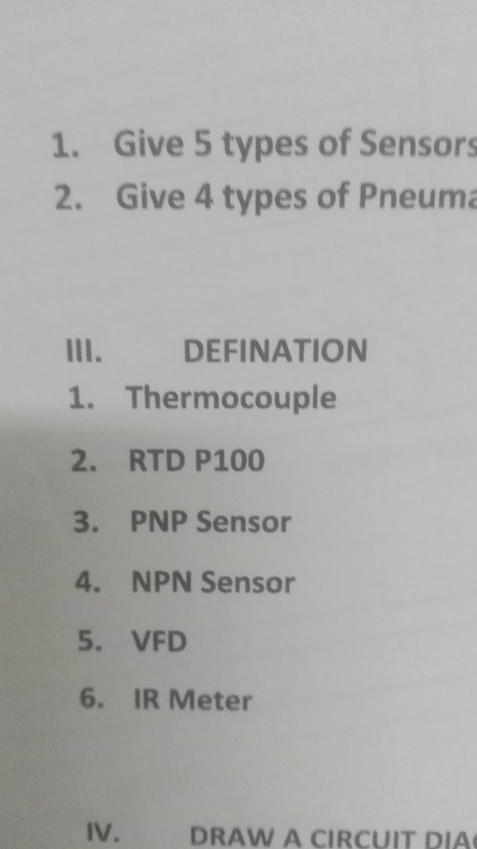 Give 5 types of Sensors Give 4 types of Pneumatic devices III. DEFINITIO..