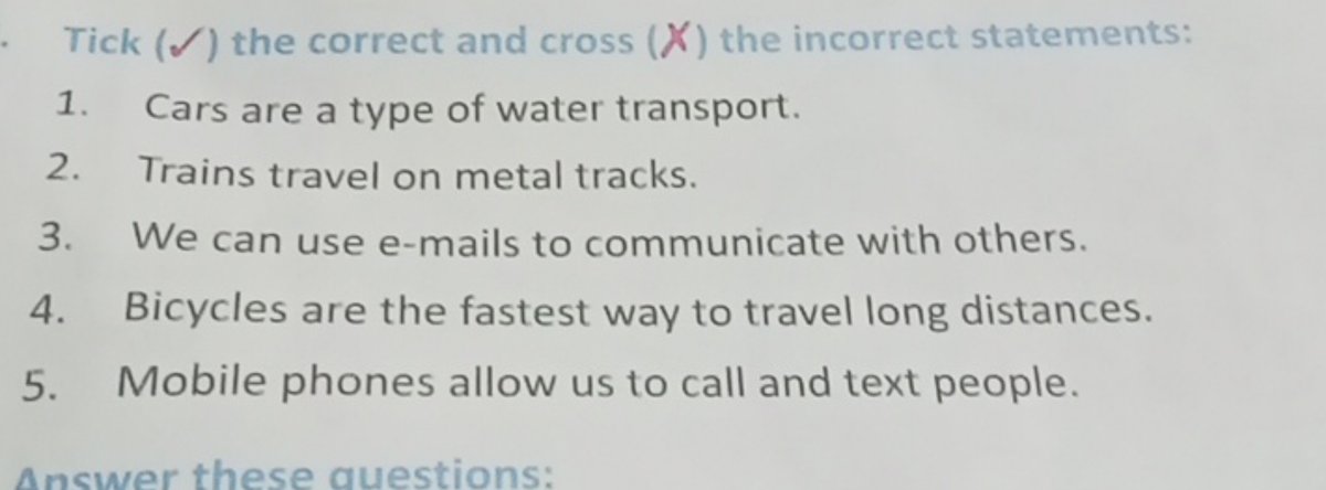 Tick ( ) the correct and cross (X) the incorrect statements: Cars are a
