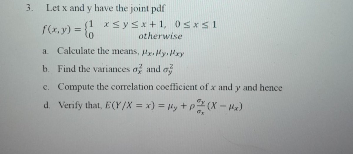Let x and y have the joint pdf: f(x,y) = \begin{cases} 1 & x \le y \le x..