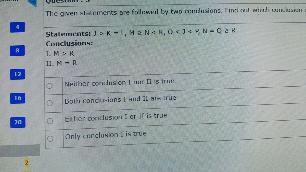 The given statements are followed by two conclusions. Find out which conc..