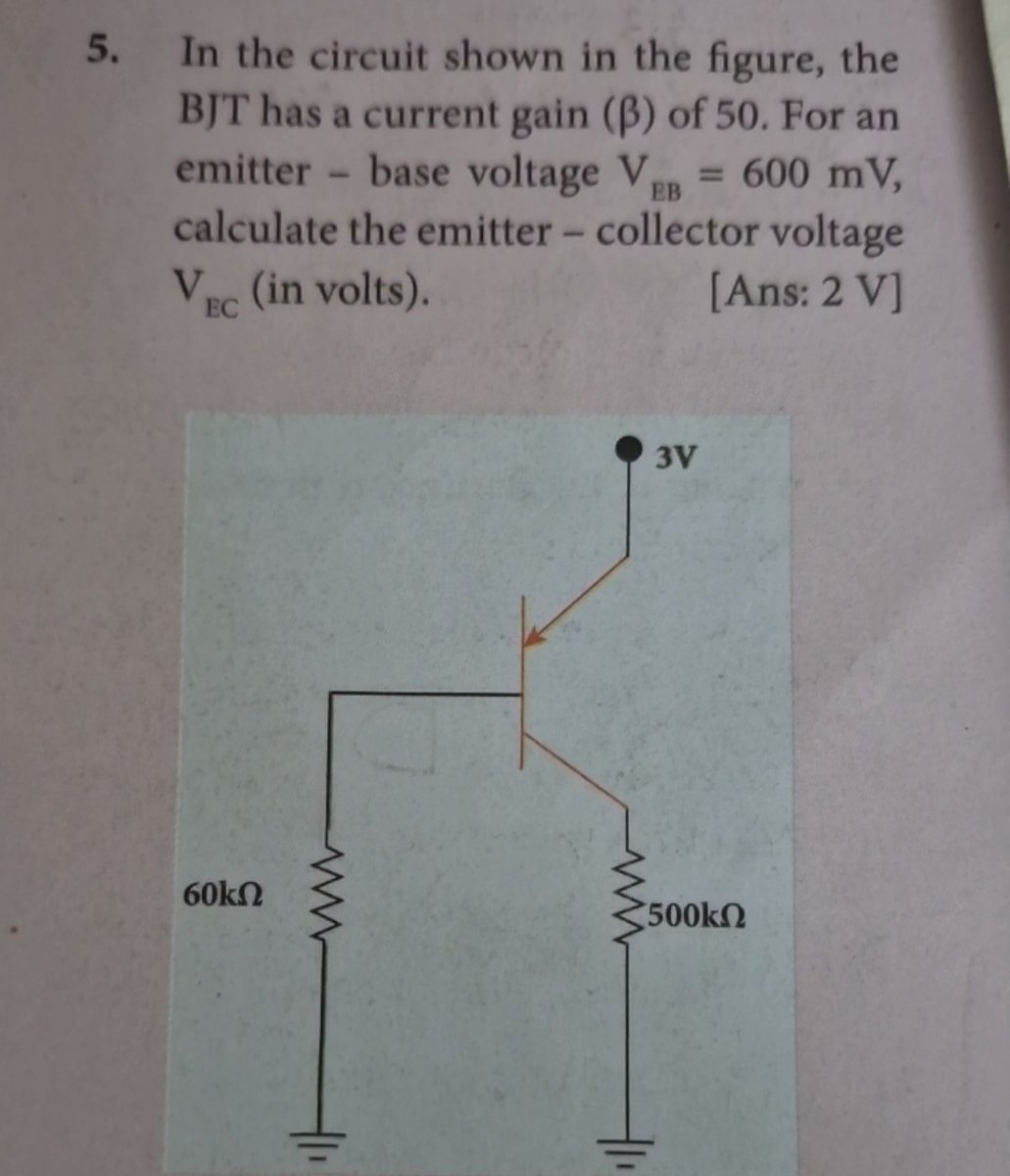 In the circuit shown in the figure, the BJT has a current gain (β) of 50...