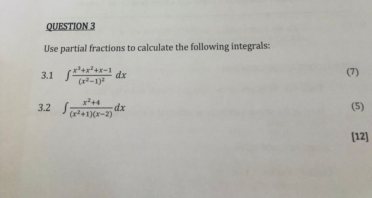 QUESTION 3 Use partial fractions to calculate the following integrals: 3..