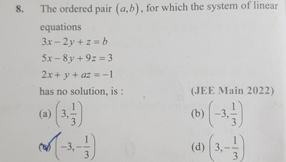 The ordered pair (a,b), for which the system of linear equations 3x - 2y..