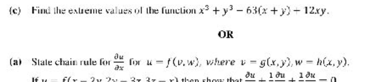 (c) Find the extreme values of the function x^3 + y^3 - 63(x + y) + 12xy...