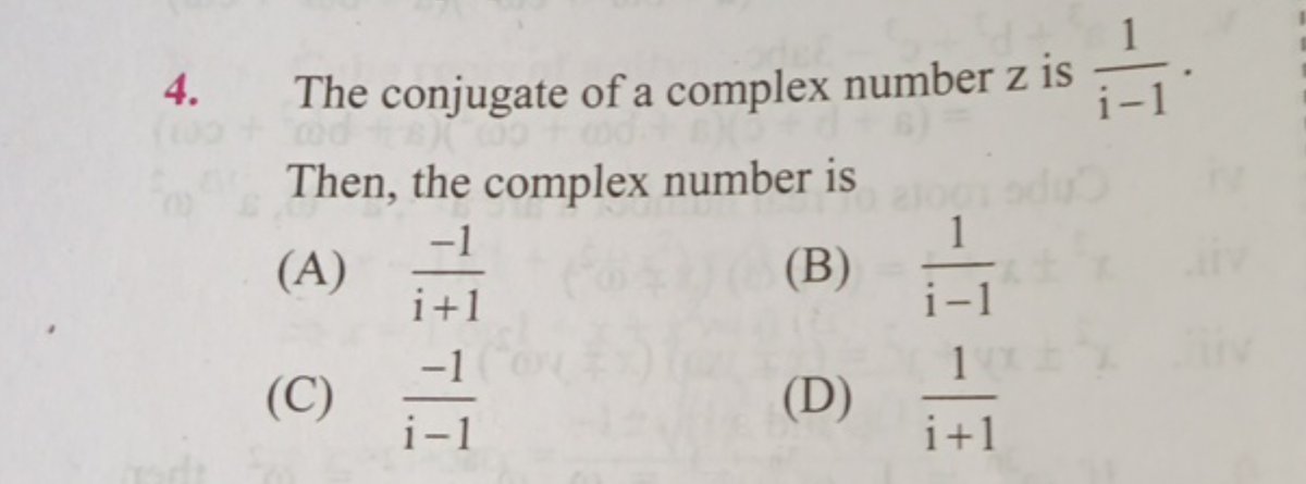 The conjugate of a complex number z is \frac{1}{i-1}. Then, the complex n..