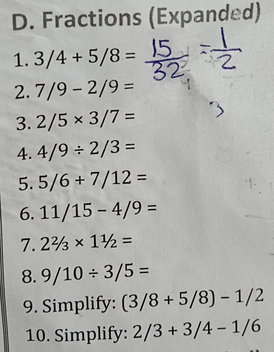 D. Fractions (Expanded) 3/4 + 5/8 = 7/9 - 2/9 = 2/5 \times 3/7 = 4/9 \di..