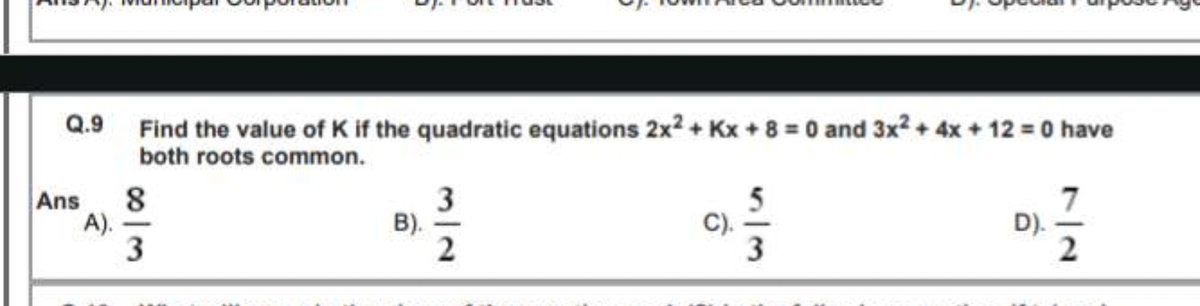Find the value of K if the quadratic equations 2x^2 + Kx + 8 = 0 and