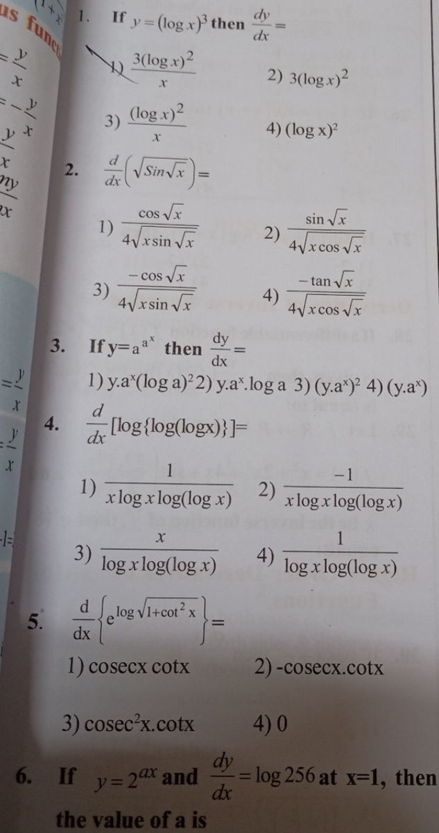 If y = (\log x)^3 then \frac{dy}{dx} = 1) \frac{3(\log x)^2}{x} 2)