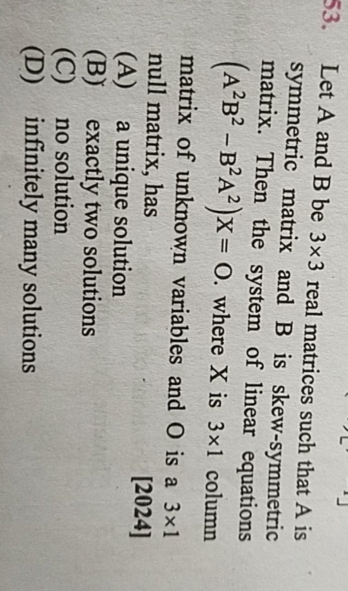 Let A and B be 3x3 real matrices such that A is symmetric matrix and B is..