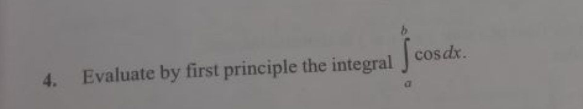 Evaluate by first principle the integral ∫cos(x) dx from a to b. | Filo