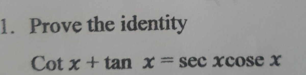 Prove the trigonometric identity: \cot x + \tan x = \sec x \csc x | Filo