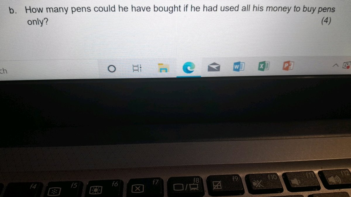 b. How many pens could he have bought if he had used all his money to buy..