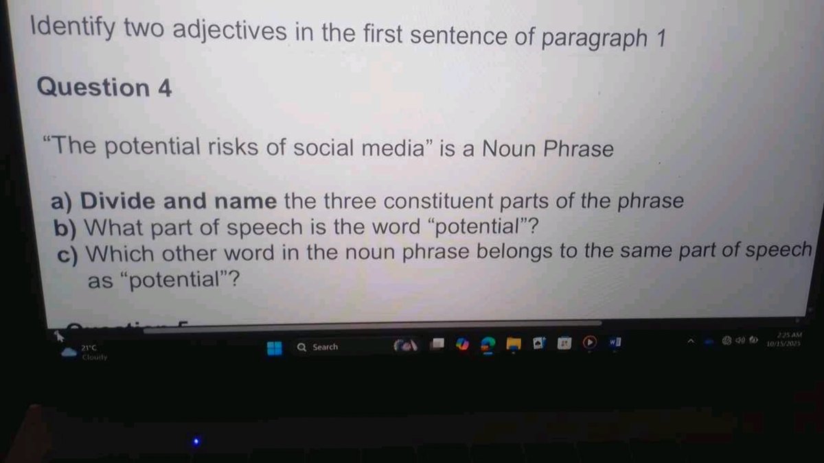 Identify two adjectives in the first sentence of paragraph 1 Question 4