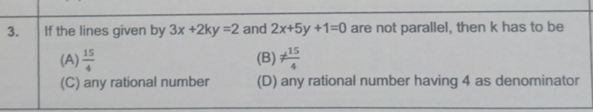 If the lines given by 3x + 2ky = 2 and 2x + 5y + 1 = 0 are not parallel,