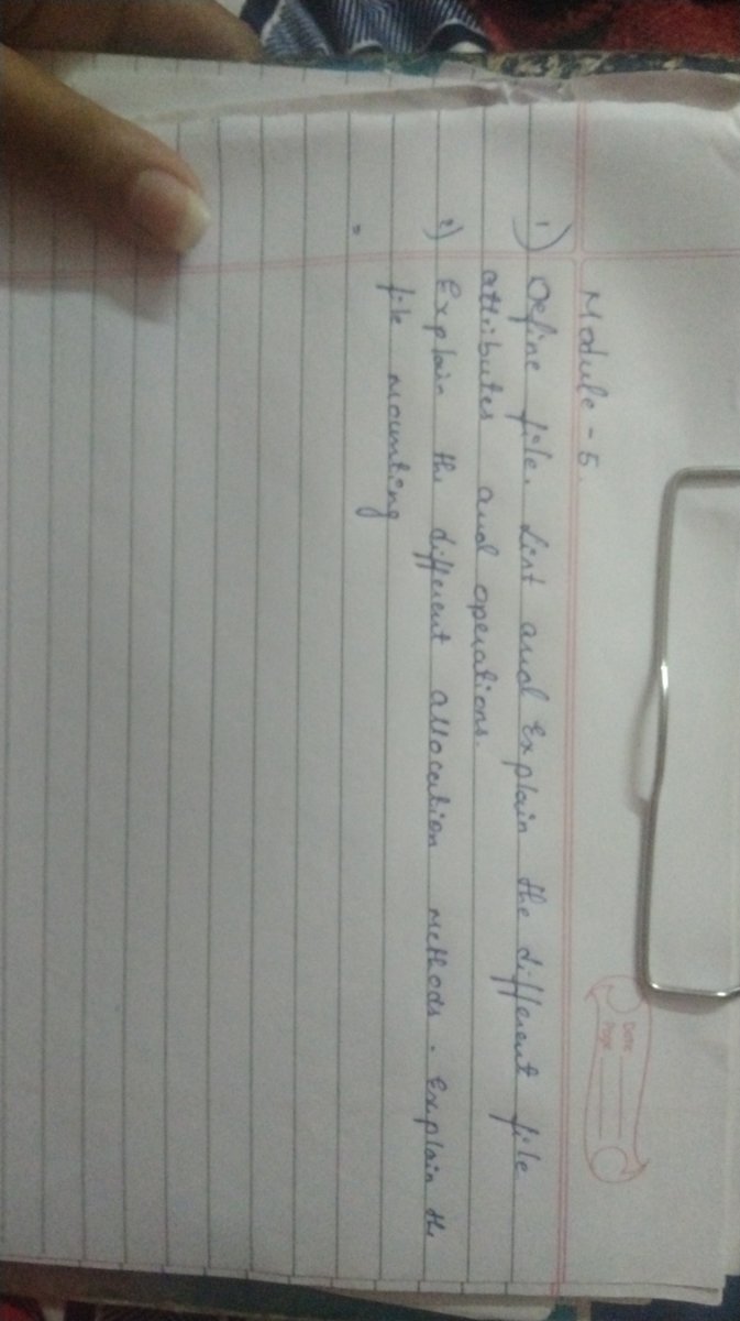 Module - 5 1) Define file. List and Explain the different file attribute..