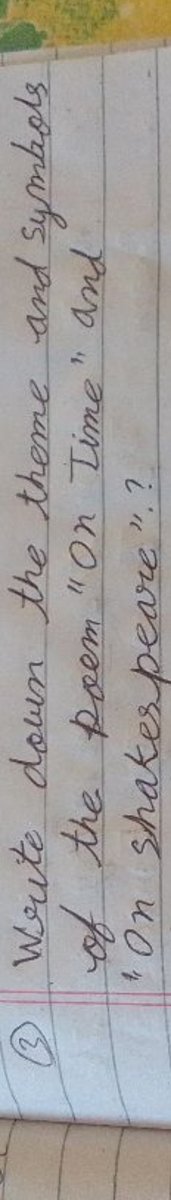 Write down the theme and symbols of the poem "On Time" and "On Shakespear..