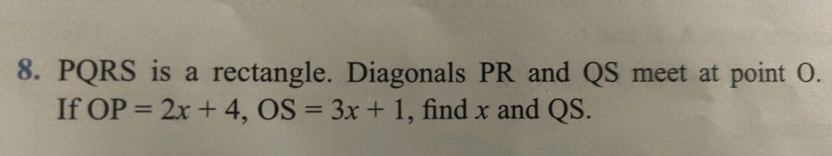 PQRS is a rectangle. Diagonals PR and QS meet at point O. If OP = 2x + 4,..
