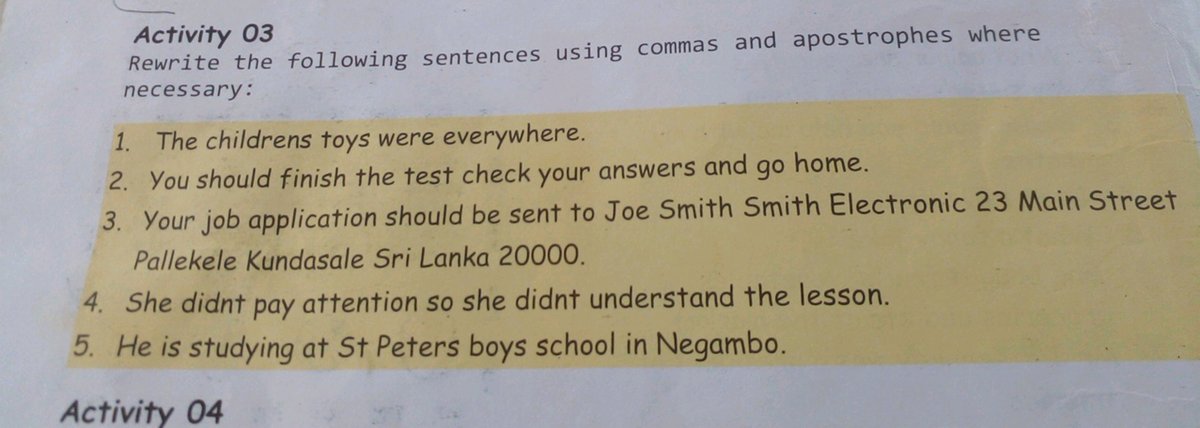 Activity 03 Rewrite the following sentences using commas and apostrophes