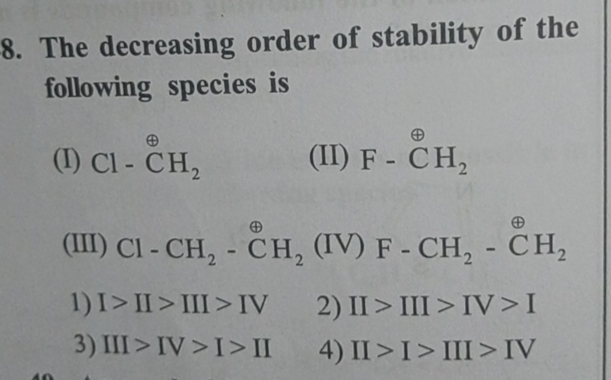 The decreasing order of stability of the following species is: (I) Cl