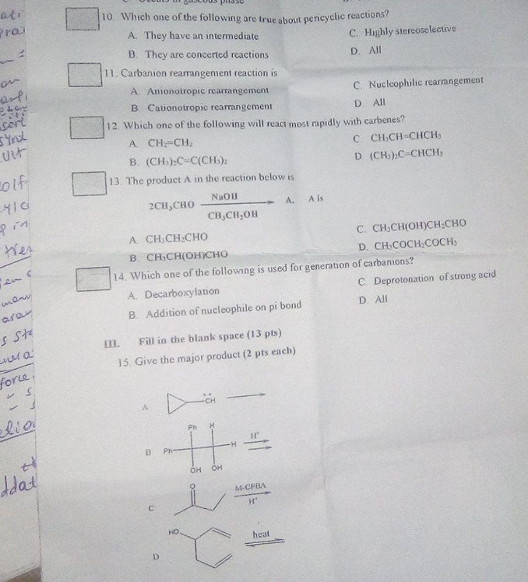 Which one of the following are true about pericyclic reactions? A. They