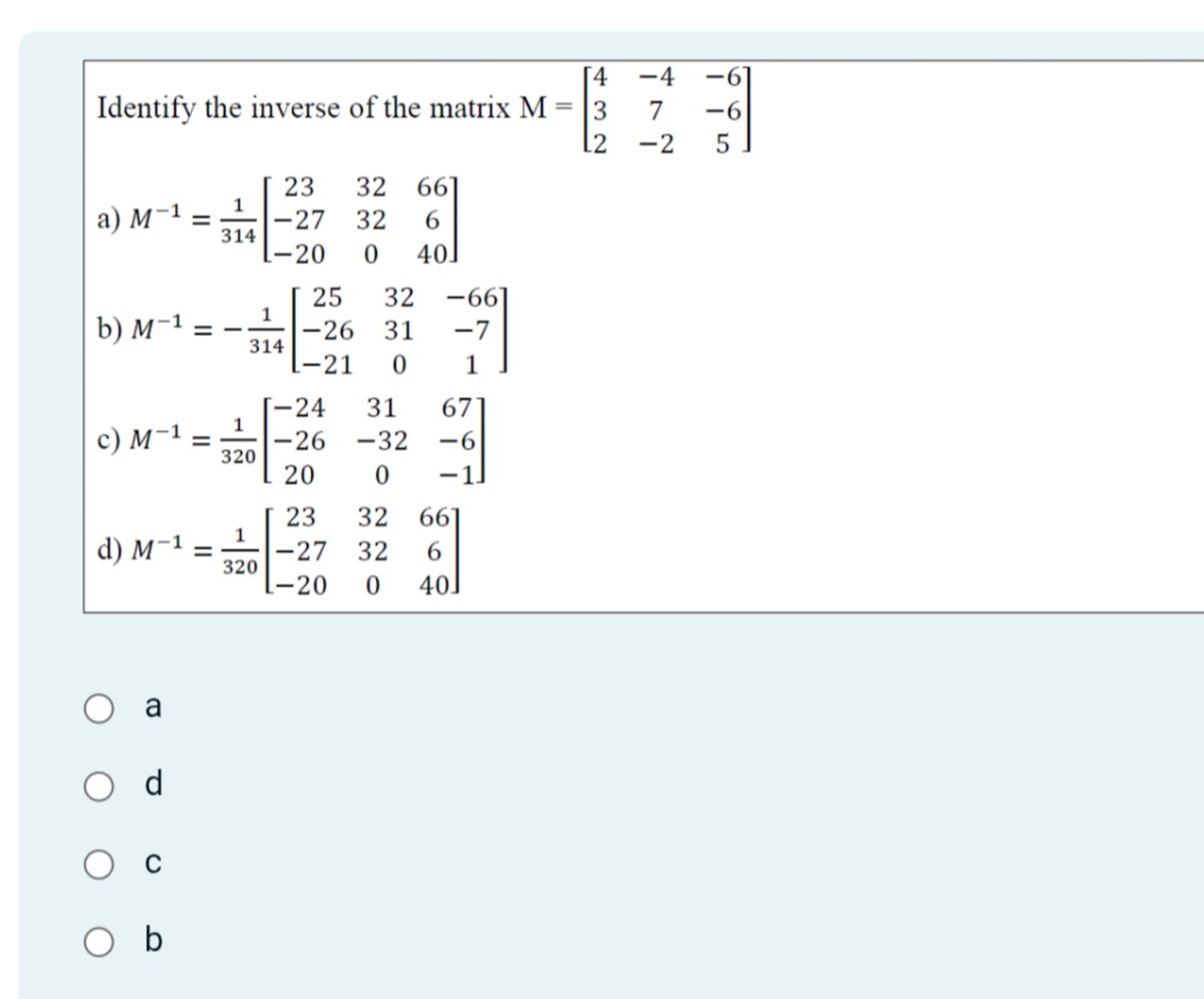 Identify the inverse of the matrix M = \begin{bmatrix} 4 & -4 & -6\\ 3