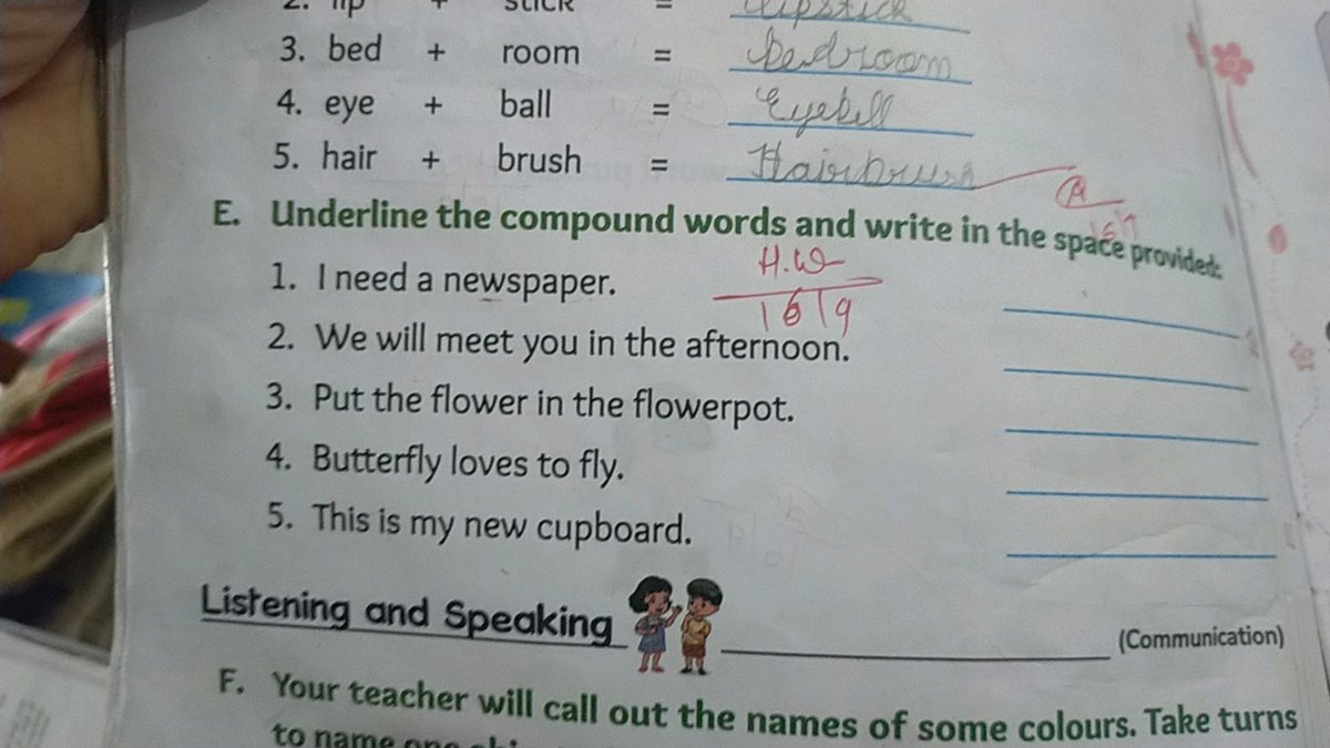 E. Underline the compound words and write in the space provided: I need