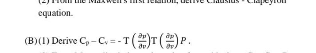 (2) From the Maxwell's first relation, derive Clausius - Clapeyron equati..