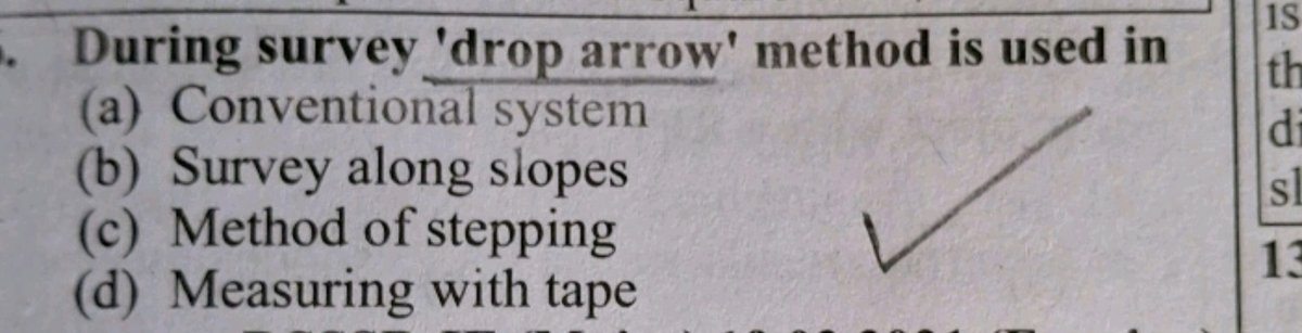 During survey 'drop arrow' method is used in: (a) Conventional system (b)..