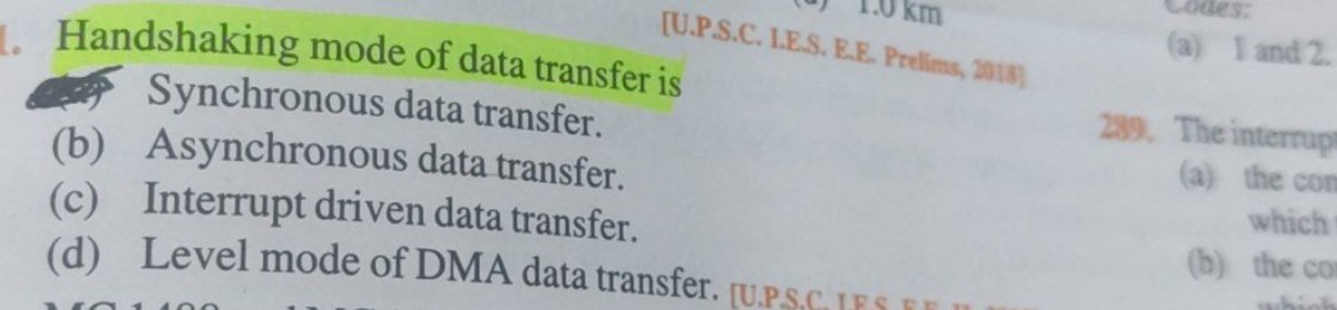 Handshaking mode of data transfer is: (a) Synchronous data transfer. (b)