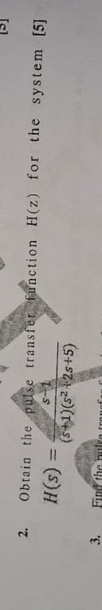 Obtain the pulse transfer function H(z) for the system: H(s) = (s-1)