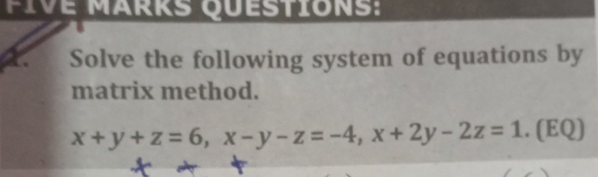 Solve the following system of equations by matrix method. x + y + z = 6 x..