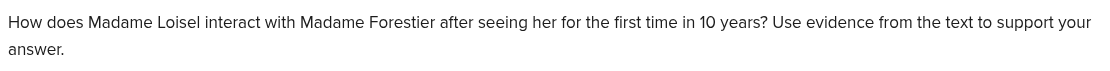 How does Madame Loisel interact with Madame Forestier after seeing her fo..