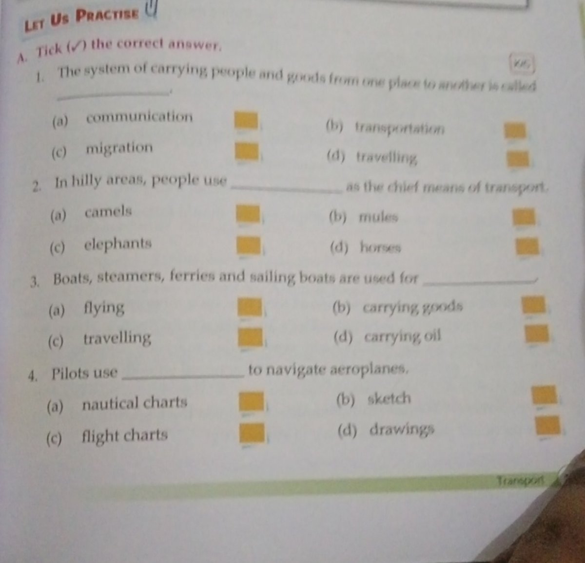 A. Tick the correct answer. The system of carrying people and goods from..