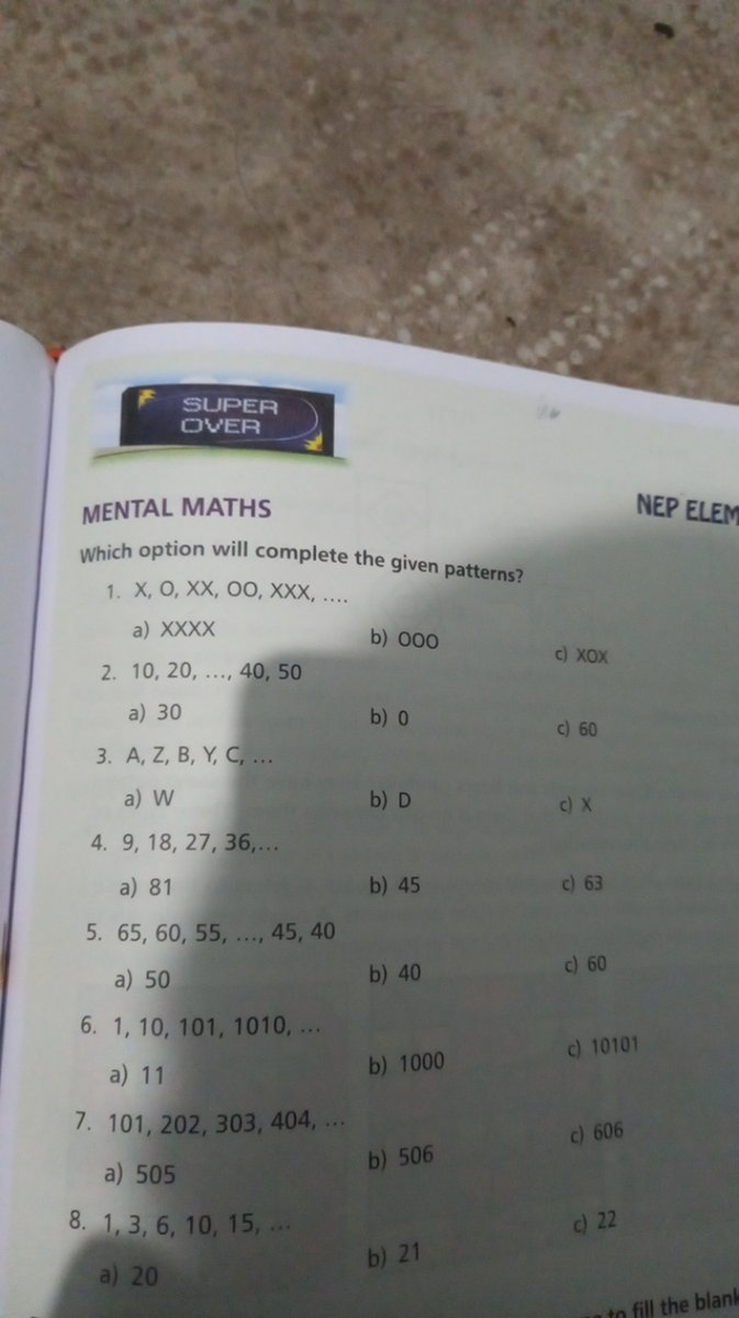 MENTAL MATHS Which option will complete the given patterns? X, O, XX, OO..