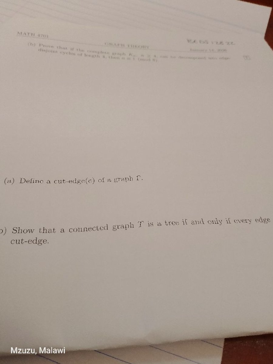 MATH 4701 GRAPH THEORY January 14, 2006 (a) Define a cut-edge(e) of a gr..