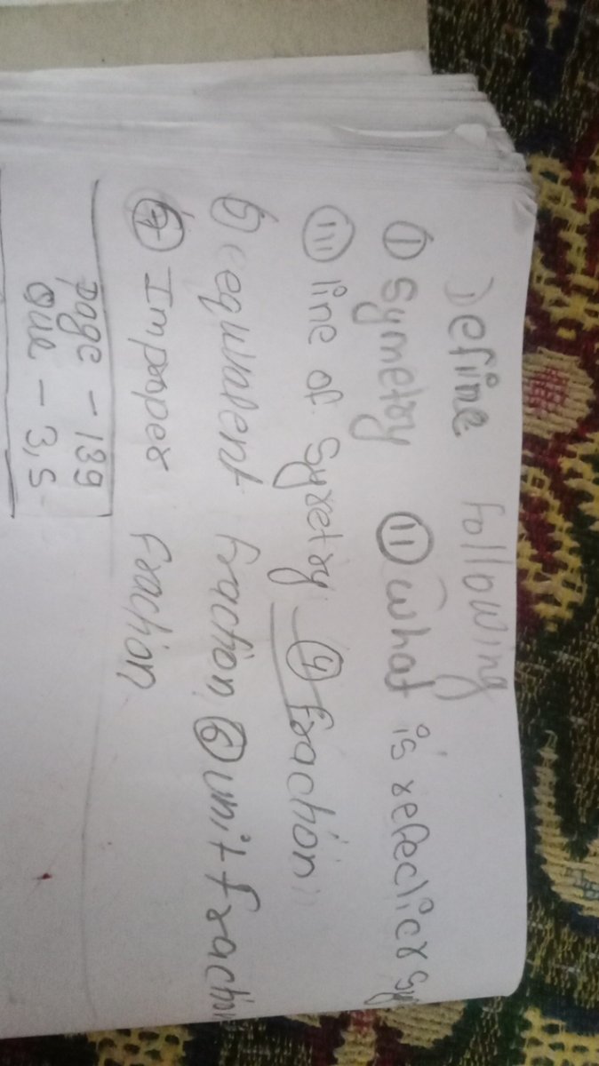 Define the following: Symmetry What is reflection? Line of Symmetry Fract..
