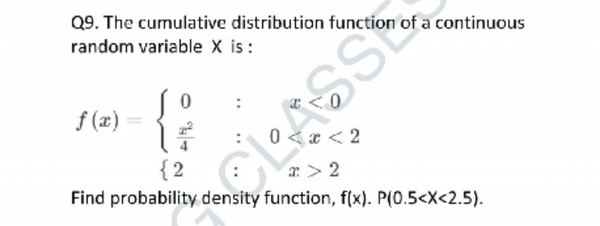 Q9. The cumulative distribution function of a continuous random variable