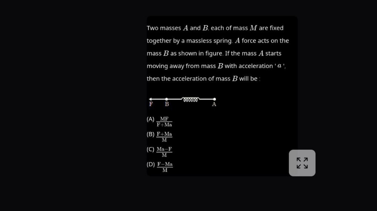 Two masses A and B, each of mass M, are fixed together by a massless spri..