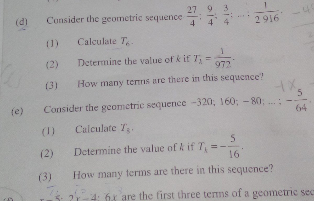 (d) Consider the geometric sequence \frac{27}{4}; \frac{9}{4}; \frac{3}{4..