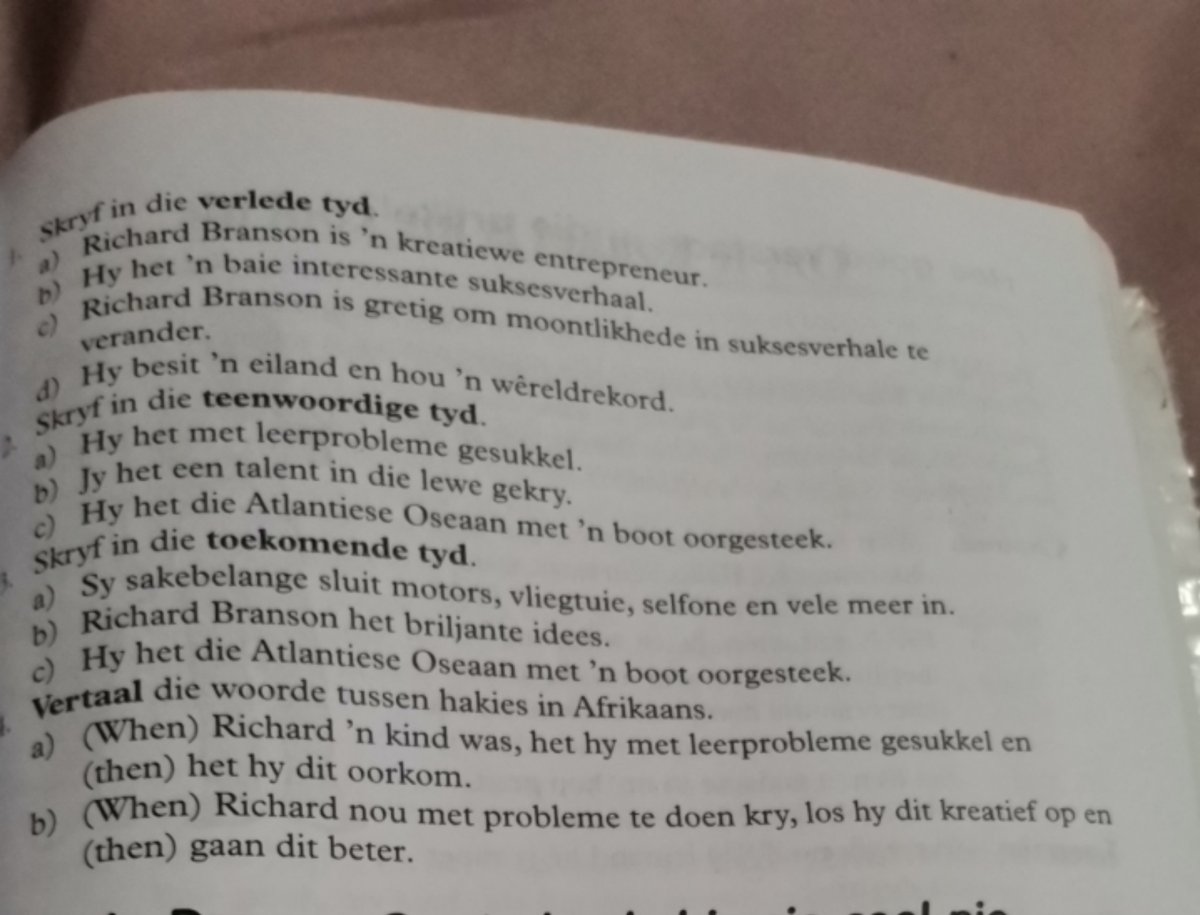 Skryf in die verlede tyd. a) Richard Branson is 'n kreatiewe entrepreneur..