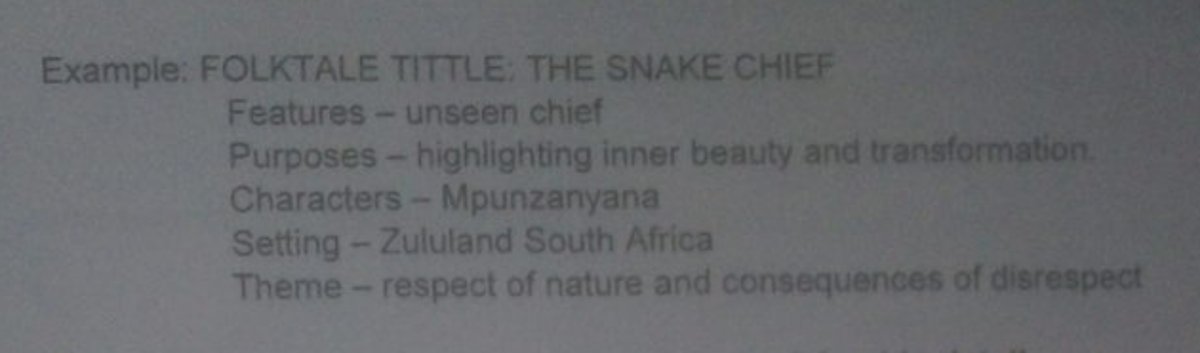 Example: FOLKTALE TITTLE: THE SNAKE CHIEF Features - unseen chief Purpo..