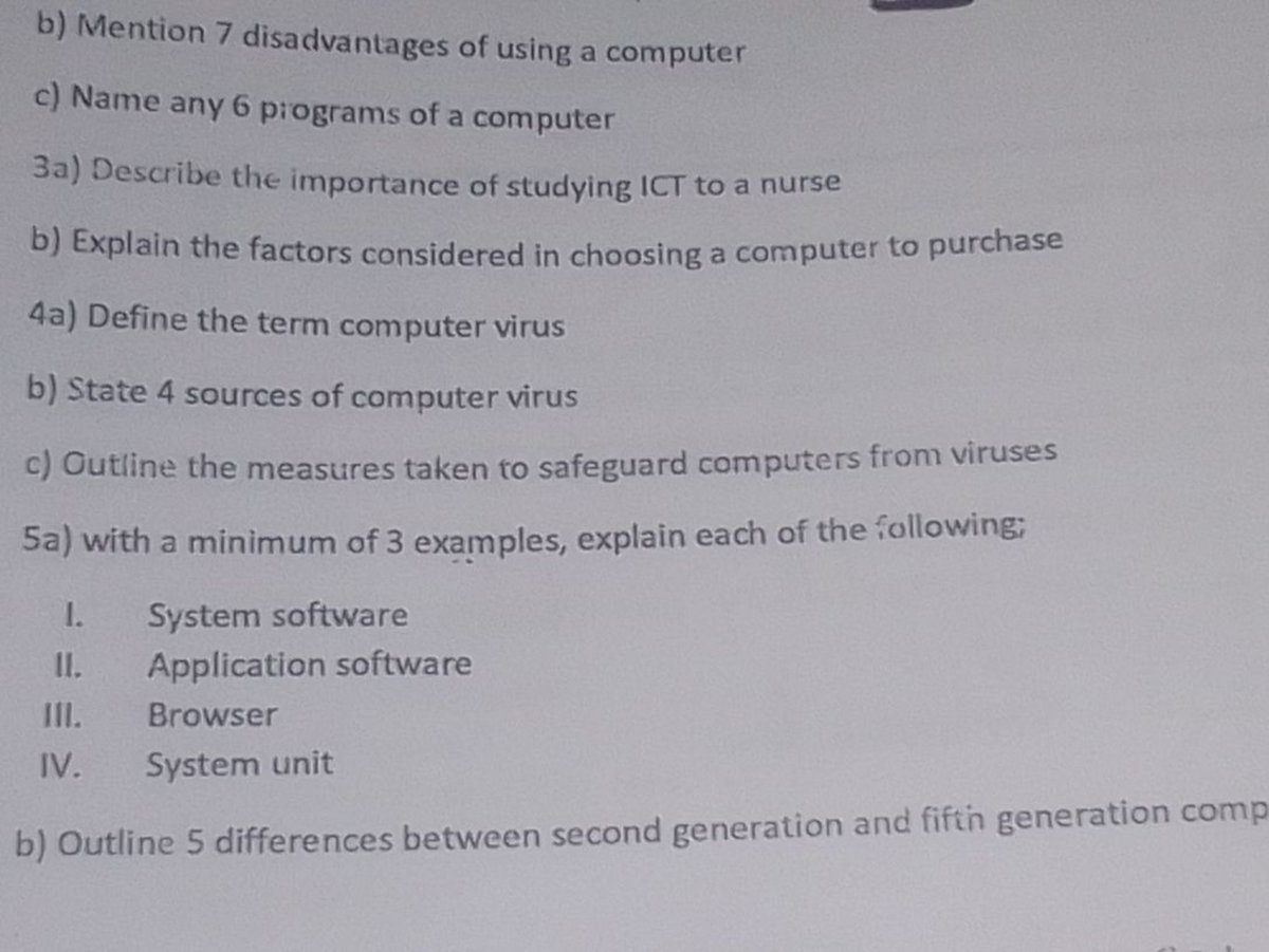 b) Mention 7 disadvantages of using a computer c) Name any 6 programs of