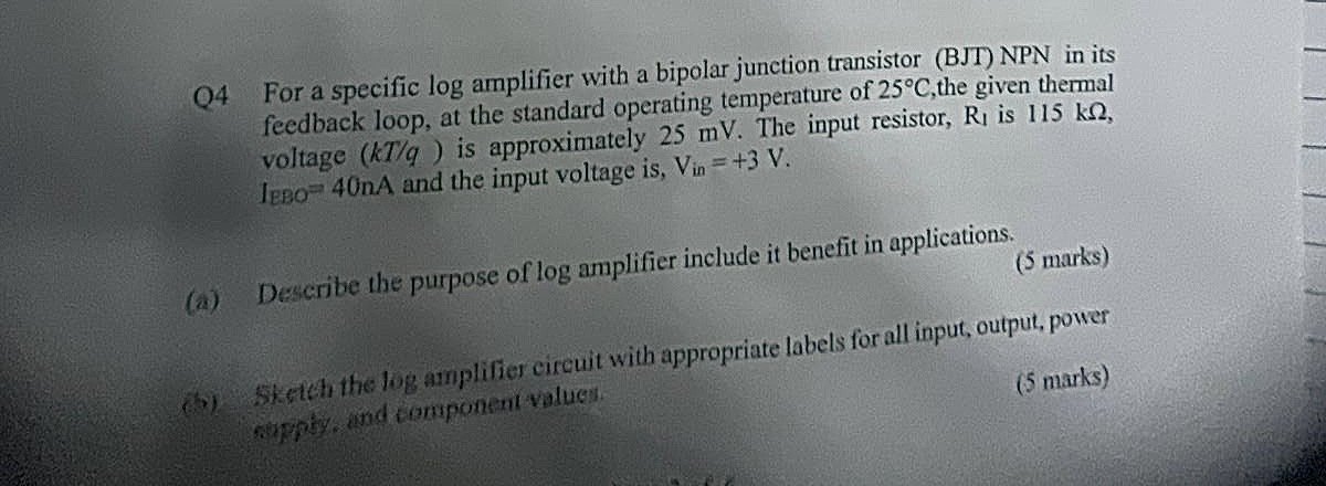 Q4 For a specific log amplifier with a bipolar junction transistor (BJT)
